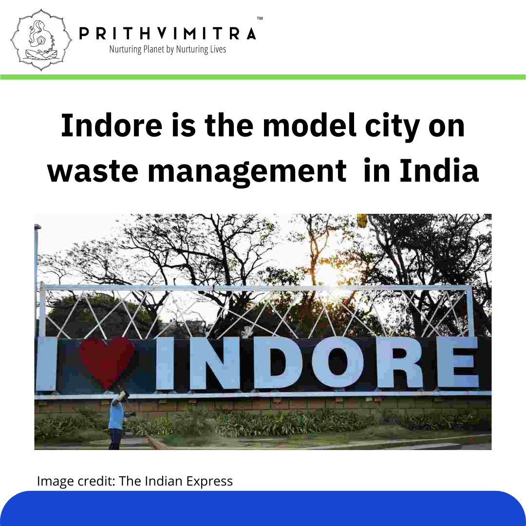 Indore - An example to follow for effective waste management - PRITHVIMITRA